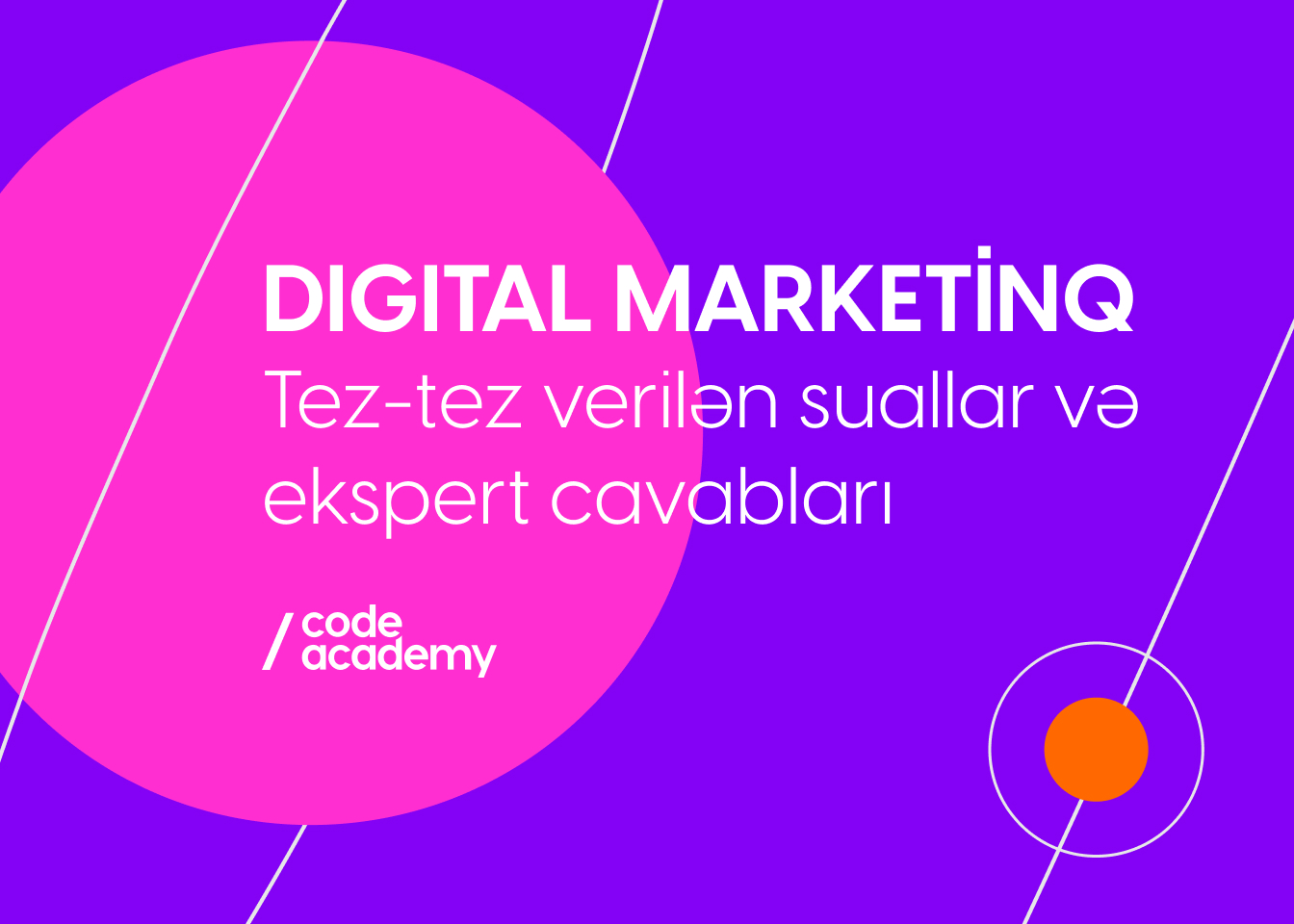 Digital Marketinq: Tez-tez verilən suallar və ekspert cavabları - Code Academy