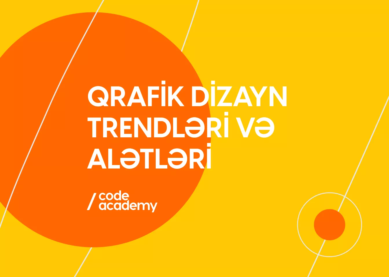 Qrafik Dizayn Trendləri və Alətləri - Code Academy