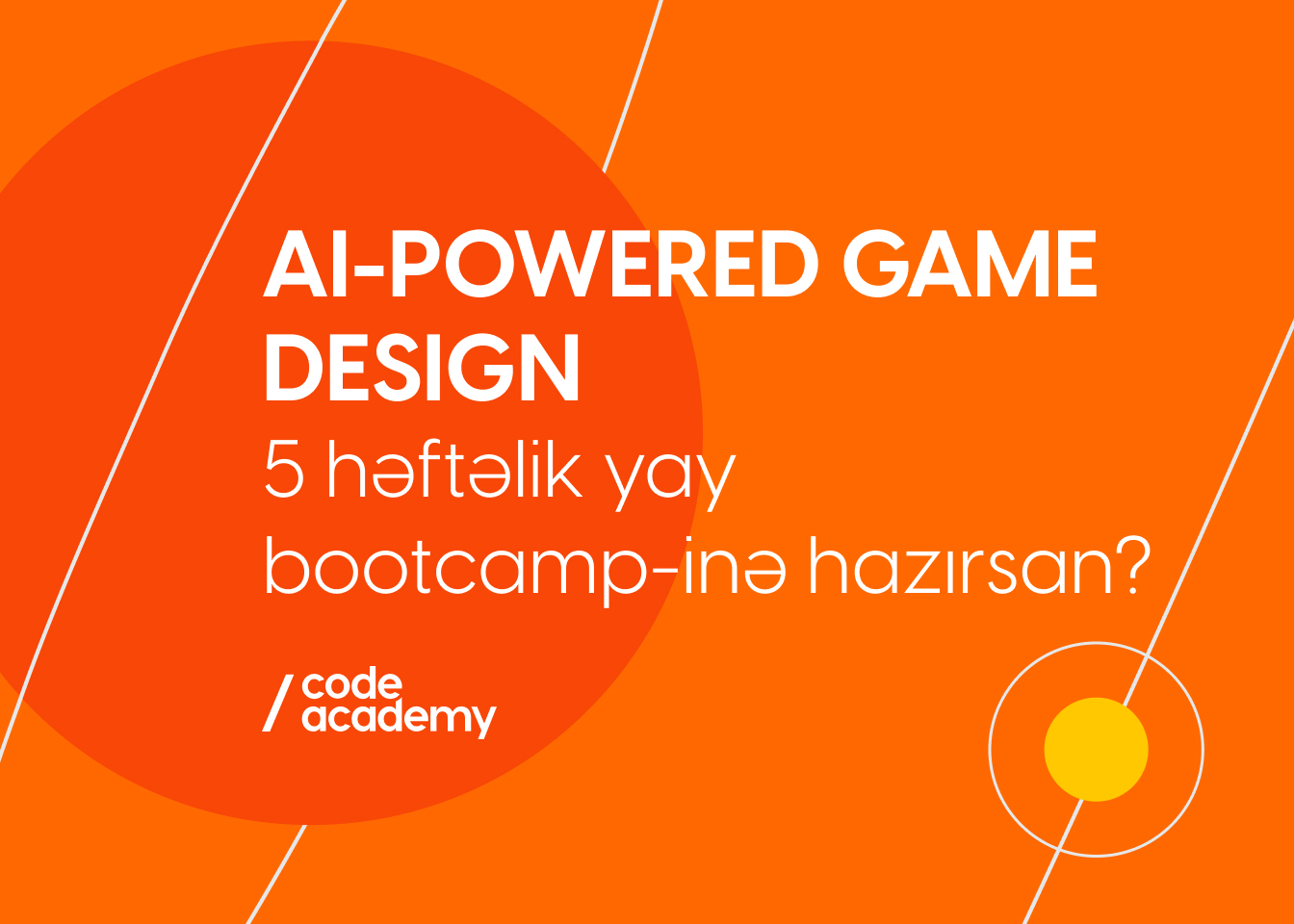 AI Powered Game Design: 5 həftəlik yay bootcamp-inə hazırsan? - Code ...